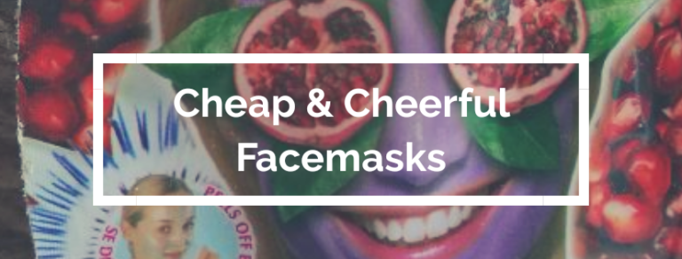 Cheap & Cheerful Face Masks - Carly Bloggs