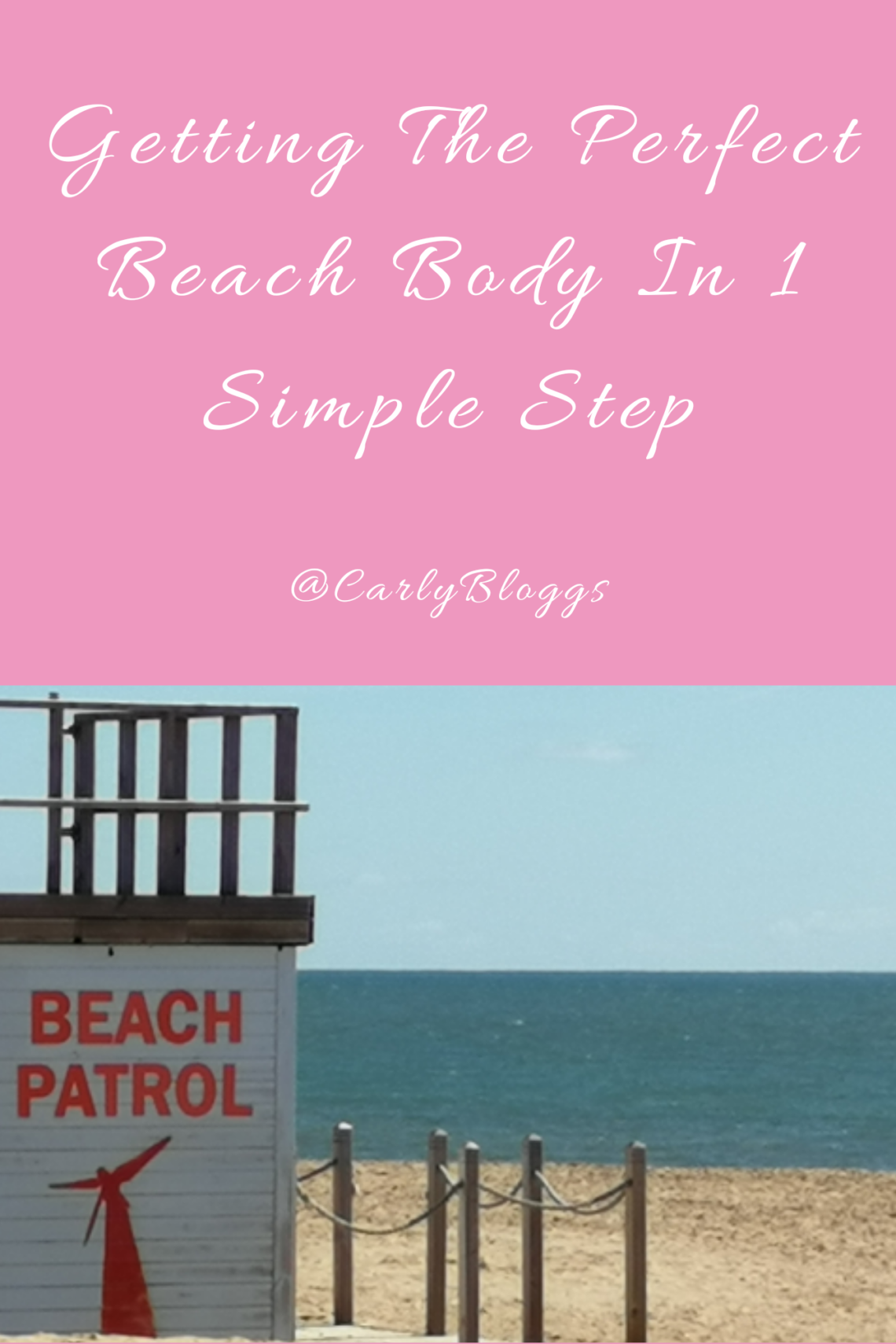 Getting The Perfect Beach Body In 1 Simple Step - Carly Bloggs