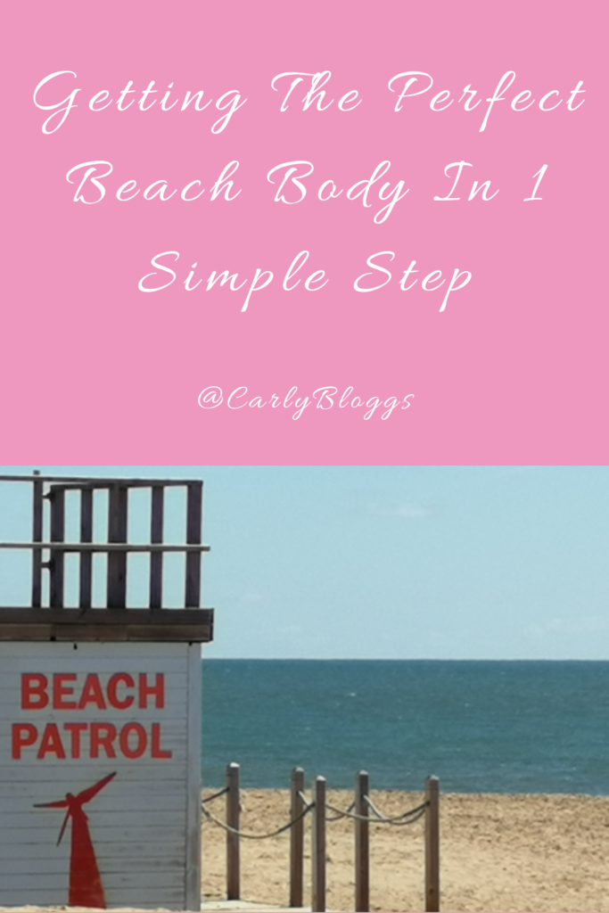 Getting The Perfect Beach Body In 1 Simple Step - Carly Bloggs